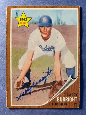 SIGNED LARRY BURRIGHT 1962 TOPPS ROOKIE BASEBALL CARD AUTOGRAPHED ...