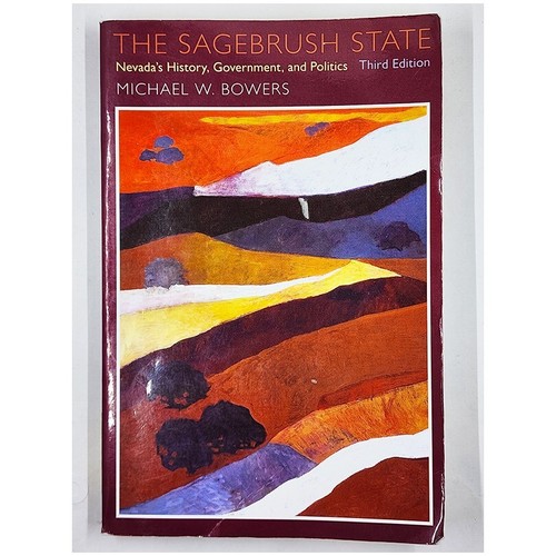 The Sagebrush State: Nevada's History, Government, and Politics (3rd Ed ...