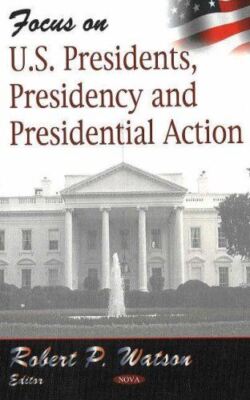 Focus on US Presidents, Presidency and Presidential Action (New) | eBay