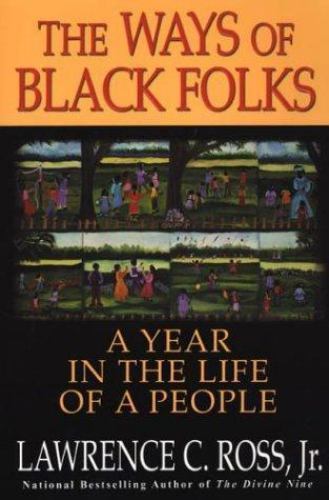 Ways of Black Folks : A Year in the Life of a People by Lawrence C ...