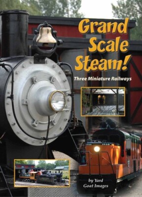 Grand Scale Steam: Three Miniature Railways DVD by Yard Goat Images | eBay