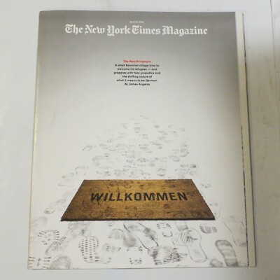 New York Times Magazine April 10 2016 Immigration welcoming Immigrants ...