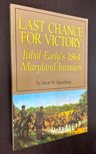 Brett SPAULDING -- Last Chance For Victory (Civil War) -- 2010 SIGNED ...