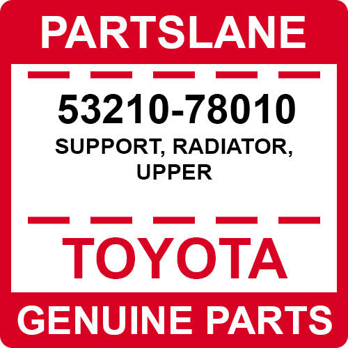 Genuine Toyota 53210-78010 Support Radiator Upper 5321078010 OEM for ...