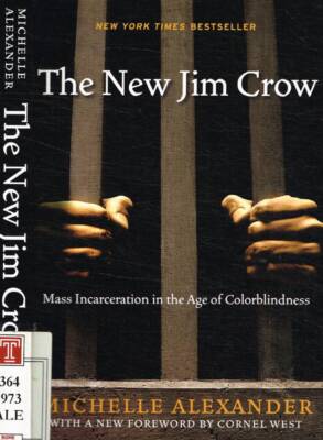The new Jim Crow. Mass incarceration in the Age of Colorblindness ...
