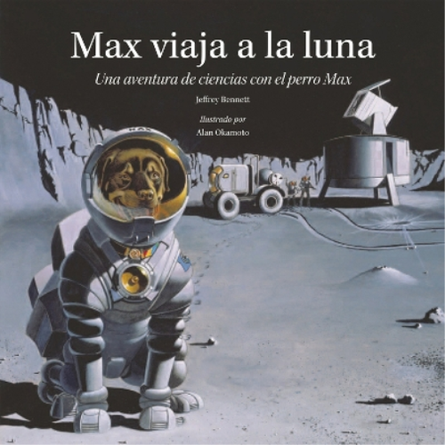 Jeffrey Bennett Alan Okamoto Max viaja a la luna (Relié) 9781937548247 ...