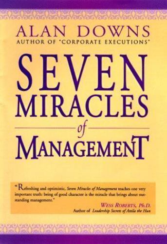 The Seven Miracles of Management by Alan Downs - HCDJ NEW 1st Ed ...