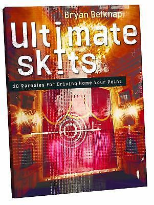 Ultimate Skits : 20 Parables for Driving Home Your Point by Bryan ...