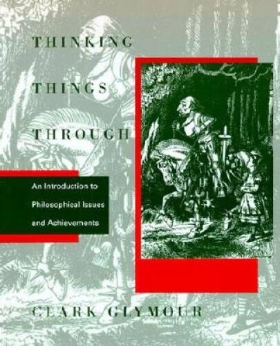 Thinking Things Through: An Introduction to Philosophical Issues and ...