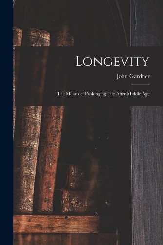 John 1804-1880 Gardner Longevity (Tascabile) 9781015165953 | eBay