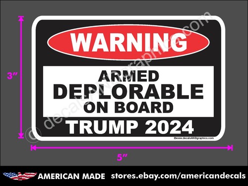 TRUMP 2024 STICKER WARNING ARMED DEPLORABLE ON BOARD DECAL WINDOW ...