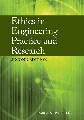 Ethics in Engineering Practice and Research by Caroline Whitbeck ...