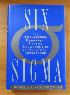 2000 First Ed. SIX SIGMA by Mikel Harry & Richard Schrodeder Hardback ...