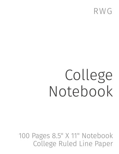 College Notebook: 100 Pages 8.5 X 11 Notebook College Ruled Line Paper ...