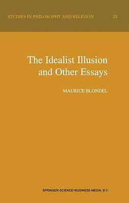 The Idealist Illusion and Other Essays: Translation and Introduction by ...