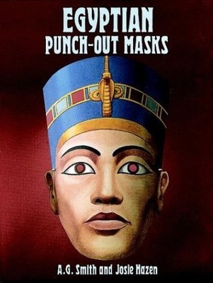 EGYPTIAN PUNCH-OUT MASKS By A. G. Smith & Josie Hazen 9780486282237| eBay