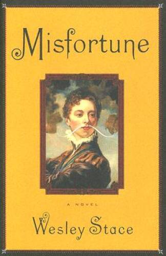 Misfortune - Hardcover By Wesley Stace - GOOD 9780316830348 | eBay
