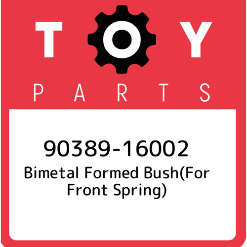 90389-16002 Toyota Bimetal formed bush(for front spring) 9038916002 ...