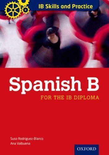 International Baccalaureate Ser.: IB Skills and Practice: Spanish by ...
