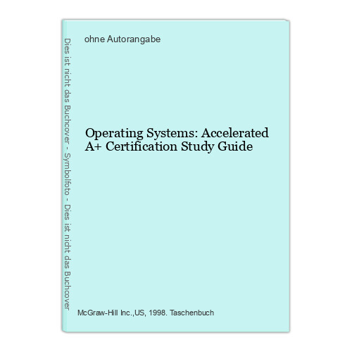 Operating Systems: Accelerated A+ Certification Study Guide | eBay.de