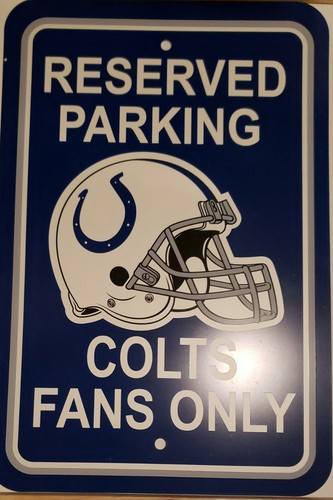Parking Sign "Reserved Parking Colts Fans Only" | eBay