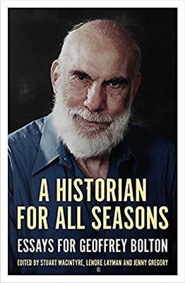 Historian for All Seasons : Essays for Geoffrey Bolton by Lenore Layman ...