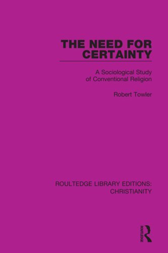 The Need for Certainty: A Sociological Study of Conventional Religion ...