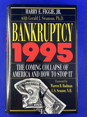 Bankruptcy, 1995 : The Coming Collapse of America and How to Stop It ...