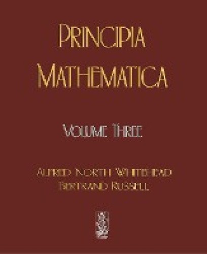 Principia Mathematica - Volume Three by Whitehead, Alfred North ...