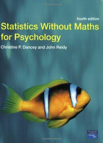 Statistics Without Maths for Psychology by John Reidy and Christine P ...