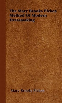 The Mary Brooks Picken Method of Modern Dressmaking by Picken, Mary ...