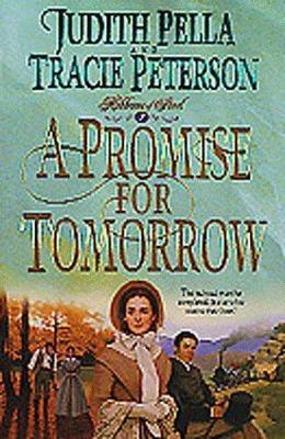 A Promise for Tomorrow by Pella, Judith; Peterson, Tracie 9781556618642 ...