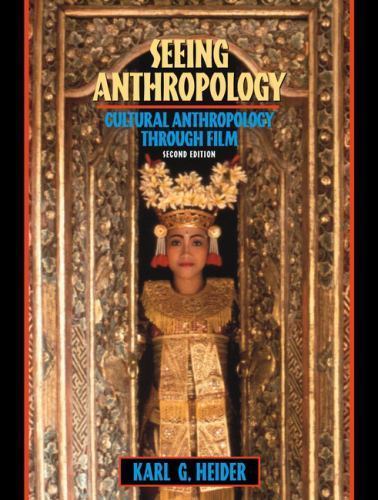 Seeing Anthropology : Cultural Anthropology Through Film by Karl G ...