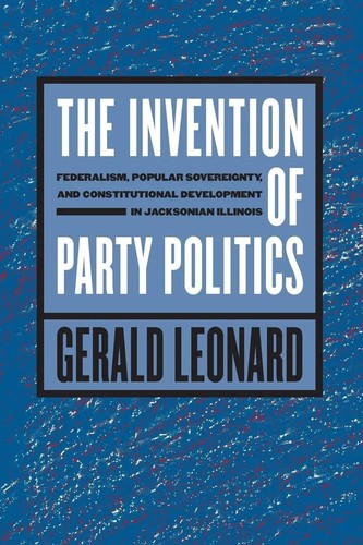 Gerald Leonard | The Invention of Party Politics | Taschenbuch ...