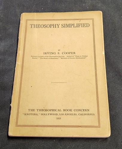 THEOSOPHY SIMPLIFIED BY IRVING S. COOPER 1915 FIRST EDITION SOFTCOVER ...