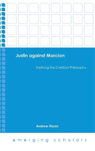 Andrew Hayes Justin Against Marcion (Relié) Emerging Scholars ...