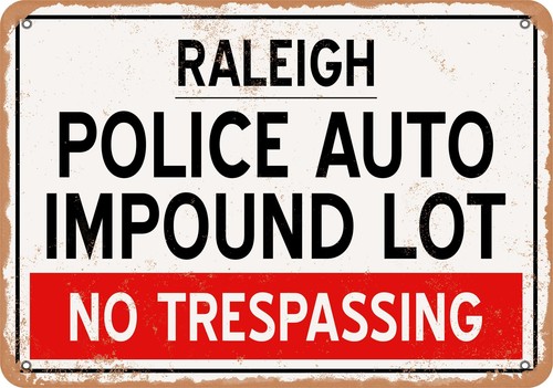 METAL SIGN - Auto Impound Lot of Raleigh Reproduction - Vintage Rusty ...