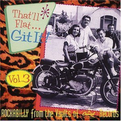 Git It!: ROCKABILLY From the Vaults of Capitol Records;That'll Flat ...