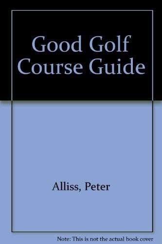 Good Golf Course Guide By Peter Alliss, Michael Hobbs. 978185291 | eBay
