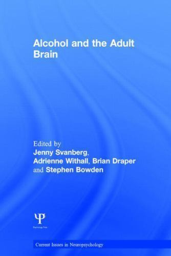 Current Issues in Neuropsychology Ser.: Alcohol and the Adult Brain by ...