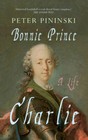 Bonnie Prince Charlie: A Life - Paperback By Pininski, Peter - GOOD ...
