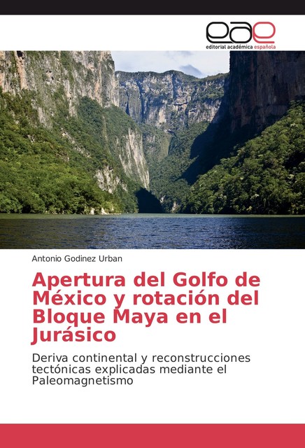Apertura del Golfo de México Y Rotación del Bloque Maya En El Jurásico ...
