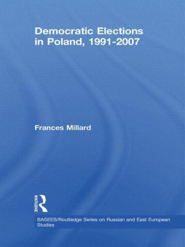 Democratic Elections in Poland, 1991-2007 by Frances Millard (2012 ...