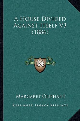 House Divided Against Itself V3 by Margaret O. W. Oliphant (2010, Trade ...