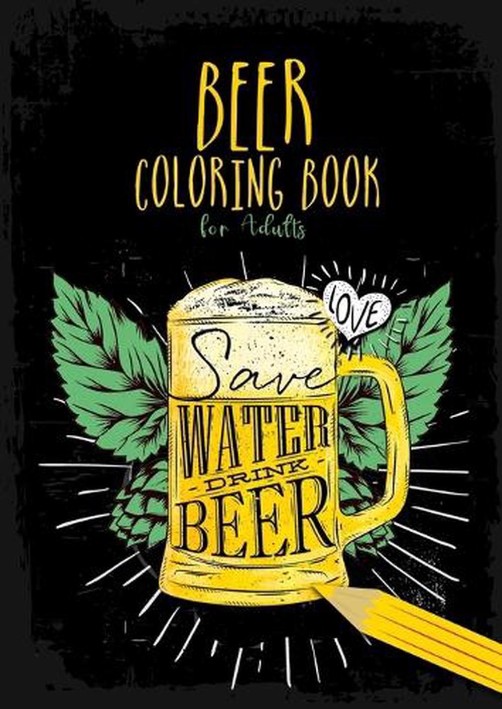 Beer Coloring Book for Adults: Beer Coloring Book for men Beer Coloring ...