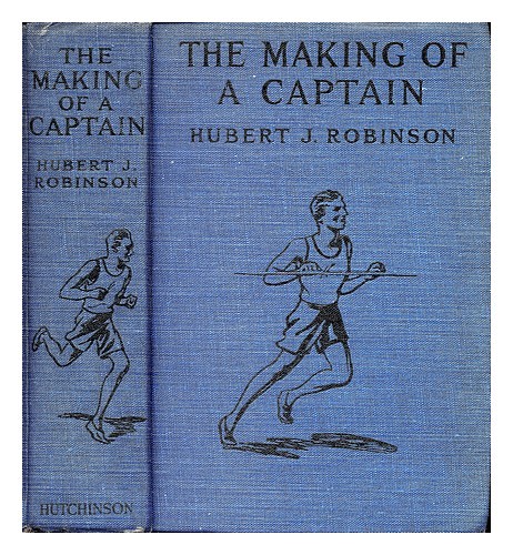 Robinson, Hubert J. La Creazione Di Un Capitano 1925 Prima Edizione Rilegato | eBay