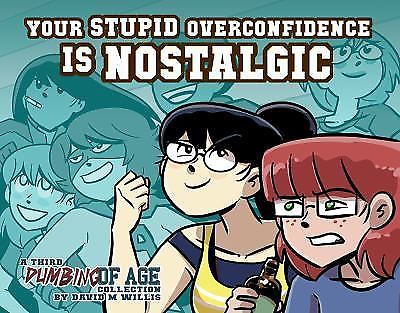Your Stupid Overconfidence Is Nostalgic : Dumbing of Age Book 3 by ...