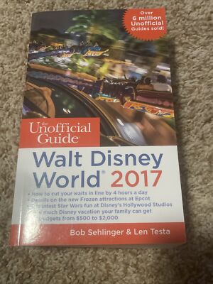 The Unofficial Guide to Walt Disney World 2017 by Len Testa and Bob ...