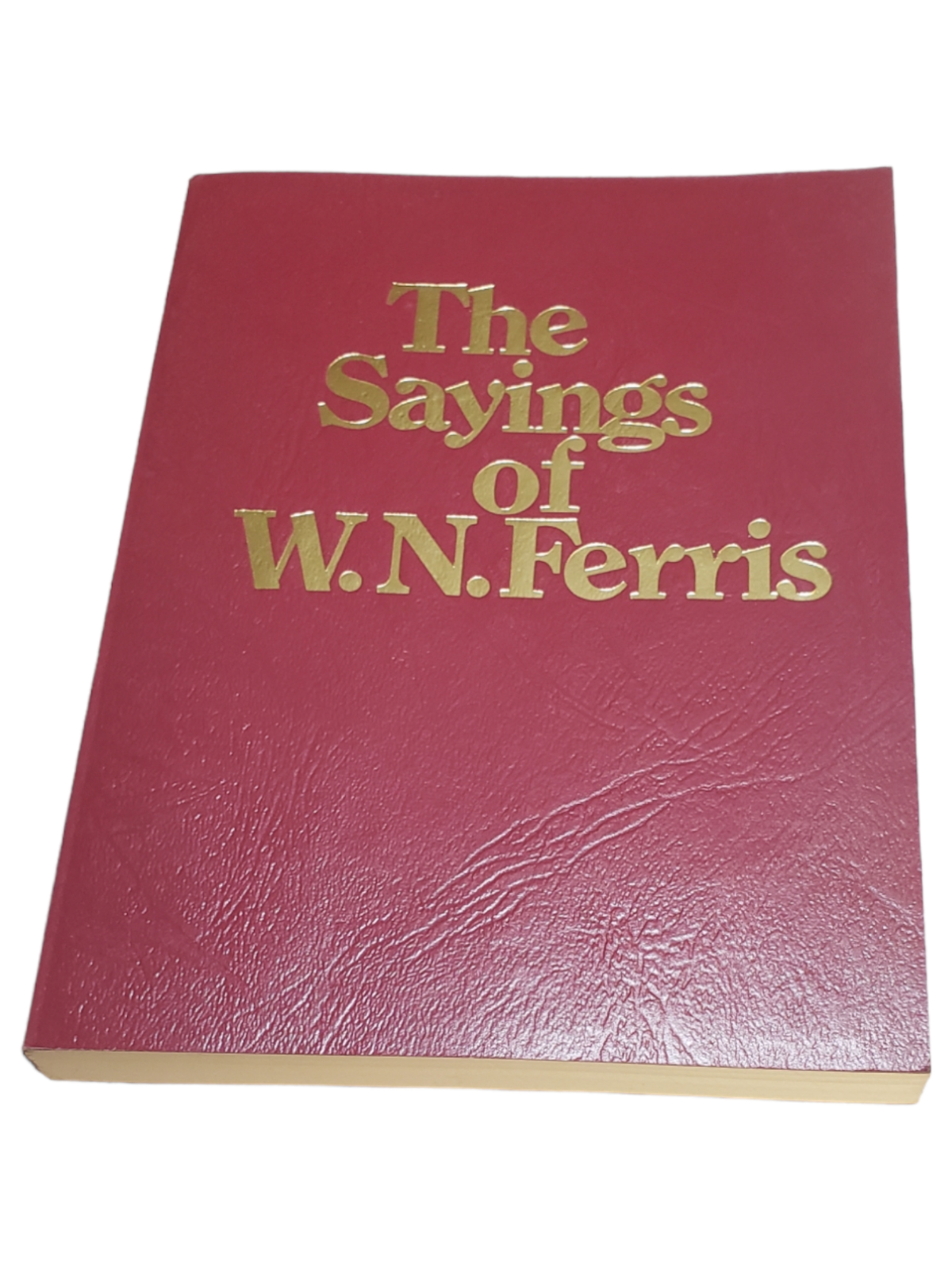 The sayings of W.N. Ferris Book FSU Ferris State University Big Rapids ...