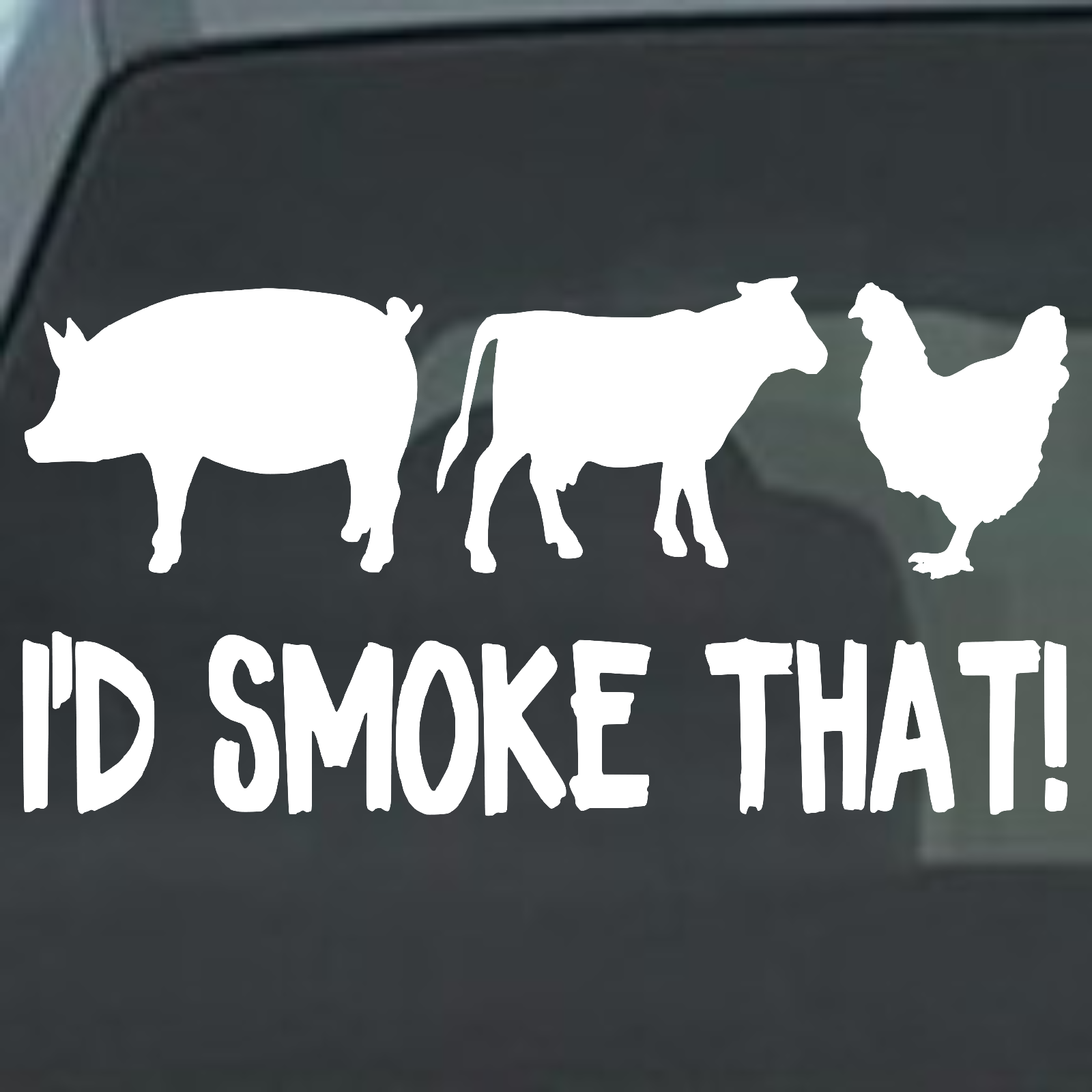I'd Smoke That Decal Sticker Grilling Pork Swine Brisket Pork Chops BBQ ...